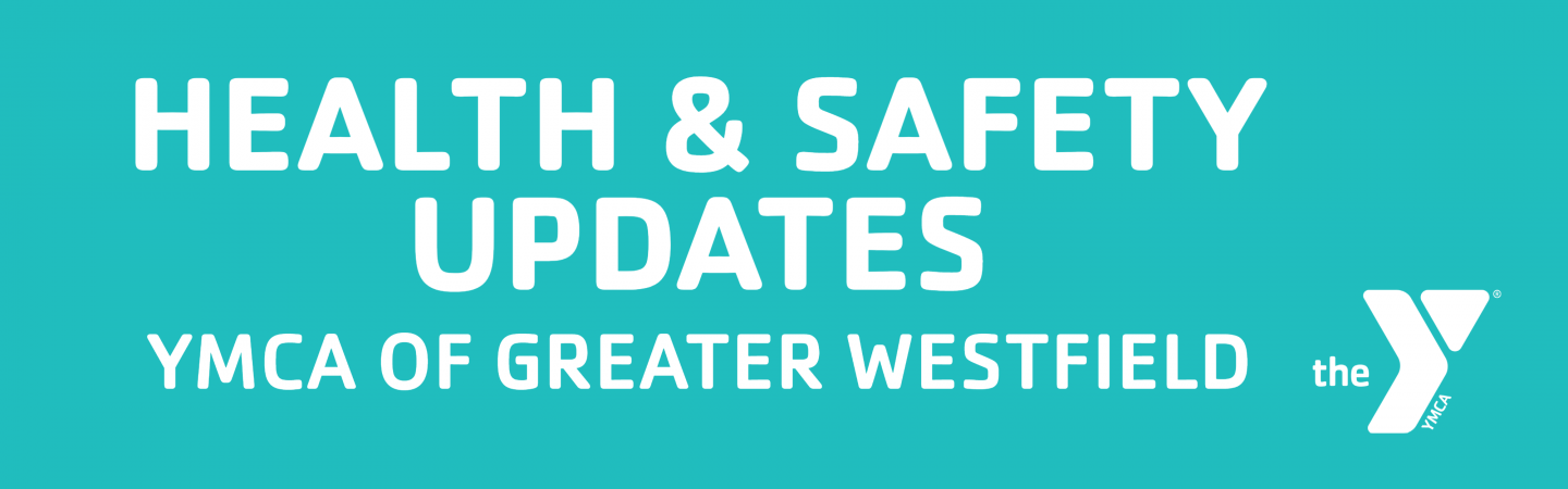 HEALTH AND SAFETY UPDATES | YMCA of Greater Westfield